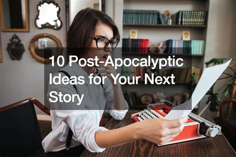 10 Post Apocalyptic Ideas For Your Next Story You Cant Buy Culture