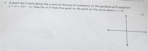 Solved 1 A Point Lies 2 Units Above The X Axis On The Axis