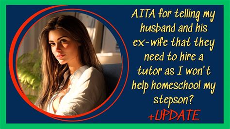 Aita For Telling My Husband And His Ex Wife That I Wont Help