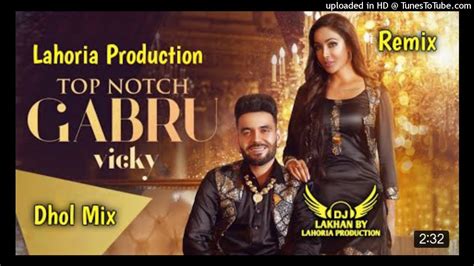 Top Notch Gabru Dhol Remix Vicky Proof Orignal Mix Ft Dj Lakhan By