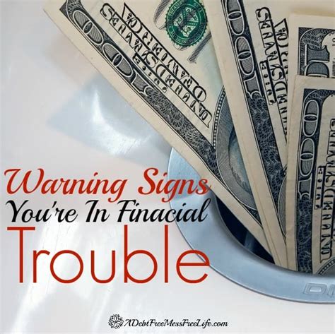 8 Warning Signs Youre In Financial Trouble A Mess Free Life