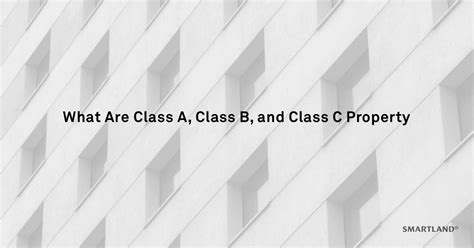 What Are Class A Class B And Class C Properties Vadim Kleyner