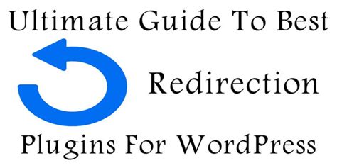 Best Redirection Plugins For WordPress Gomahamaya