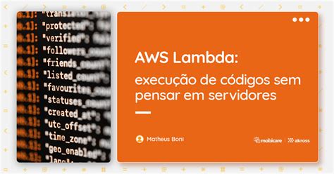 Aws Lambda Execução De Códigos Sem Pensar Em Servidores Mobicareofficial