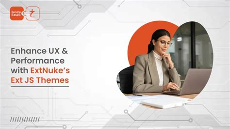 Enhance UX And Performance With ExtNuke S Ext JS Themes Ext JS Themes And Components By