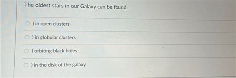 Solved The Oldest Stars In Our Galaxy Can Be Foundin Open