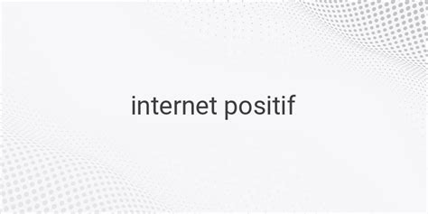 Easy Ways To Remove Internet Positif From Your Pc And Phone Visadame