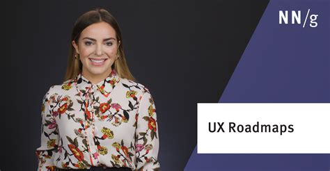 UX Roadmaps Common Questions Video NN G