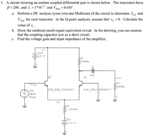 Solved A Circuit Showing An Emitter Coupled Differential Pair Is Shown