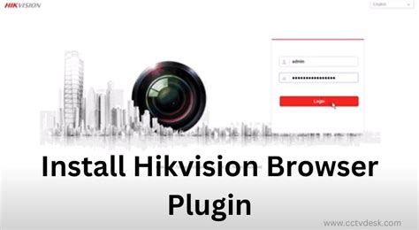 How To Install Hikvision Browser Plugin Full Illustration