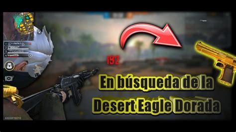En Busqueda De La Desert Eagle Dorada Free Fire Youtube