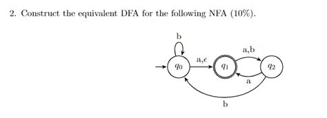 solved 2 construct the equivalent dfa for the following nfa