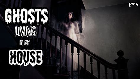 Ghosts Living In My House Haunted House Stories Ep 6 Paranormal