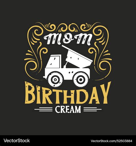 Mom Birthday Cream Construction Design Royalty Free Vector