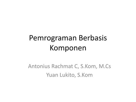Ppt Pemrograman Berbasis Komponen Powerpoint Presentation Free