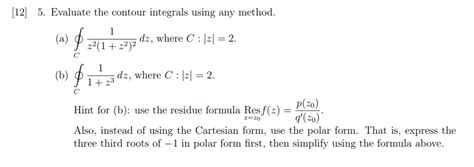 solved [12] 5 evaluate the contour integrals using any