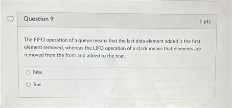 Solved Question 91ptsthe Fifo Operation Of A Queue Means