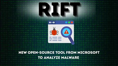 Rift Open Source Rust Malware Analyzer Released By Microsoft