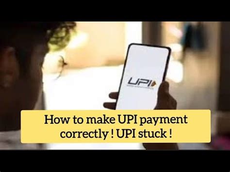 UPI Payment Stuck Or Disturb How To Make UPI Payment Correctly Kaise