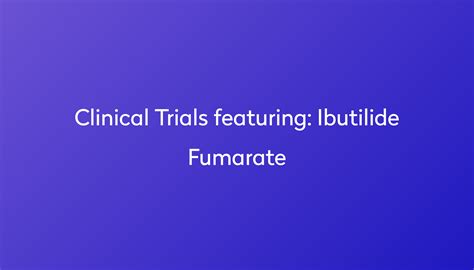 Ibutilide Fumarate Everything You Need To Know Power