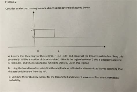 Consider An Electron Moving In A One Dimensional Chegg