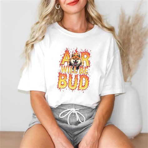 Air Will Be Bud Comfort Color T Shirt With Funny Spring Nature Themed