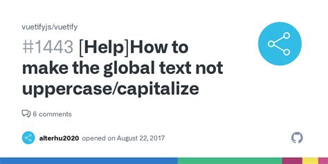 Help How To Make The Global Text Not Uppercasecapitalize · Issue 1443 · Vuetifyjsvuetify