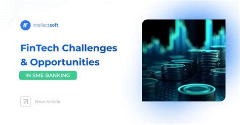 fintech challenges and opportunities in sme banking intellectsoft posted on the topic linkedin