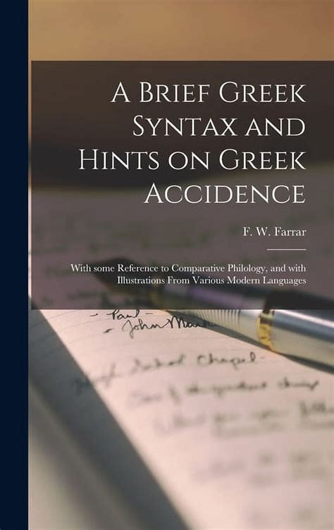 A Brief Greek Syntax And Hints On Greek Accidence With Some Reference To Comparative Philology