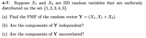 Solved 4 7 Suppose X1 And X2 Are Iid Random Variables That