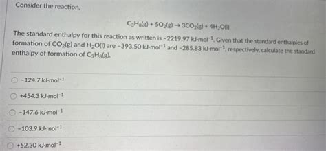Solved Consider The Reaction C3h8g 5o2g → 3co2g