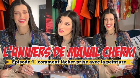 Lunivers De Manal Cherki Épisode 1 Comment Lâcher Prise Avec La