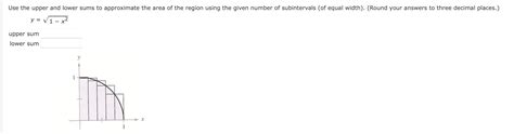 solved use the upper and lower sums to approximate the area
