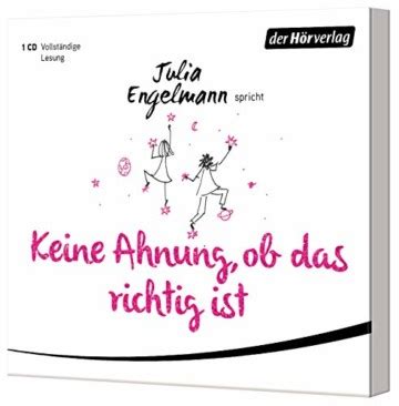 Keine Ahnung Ob Das Richtig Ist Julia Engelmann Hoerbuch Thriller De