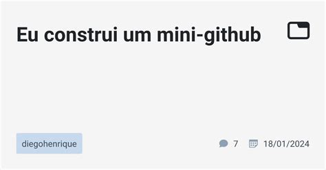 Eu Construi Um Mini Github · Diegohenrique · Tabnews