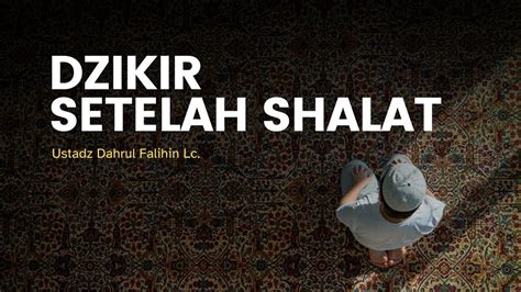 Live Dzkir Setelah Shalat Ustadz Dahrul Falihin Lc Youtube