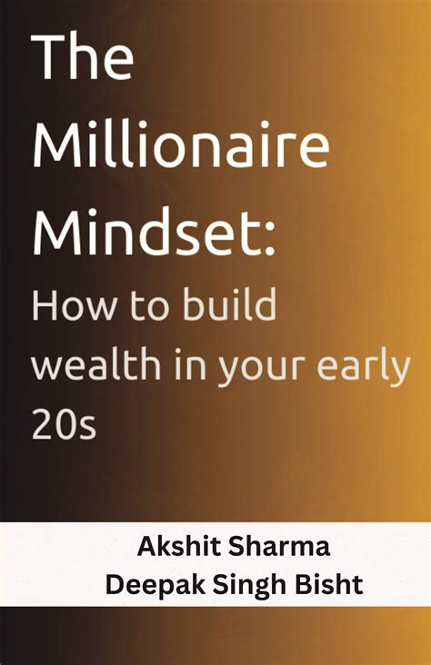 The Millionaire Mindset How To Build Wealth In Your Early 20s