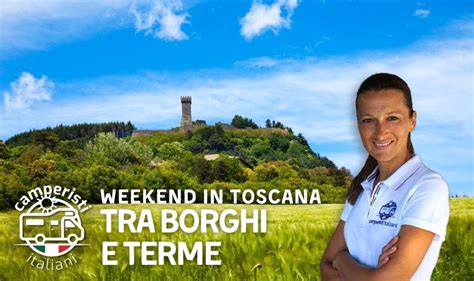 Toscana Tra Borghi E Terme Dove Andare CAMPERISTI ITALIANI