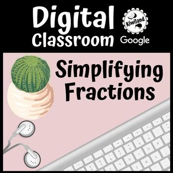 Simplifying Fractions Digital Google Classroom Distance Learning