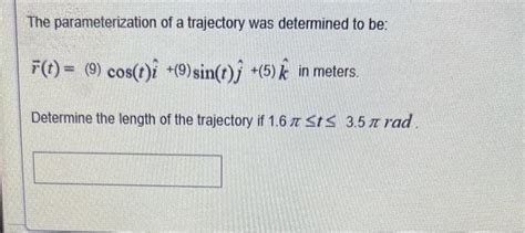 solved the parameterization of a trajectory was determined