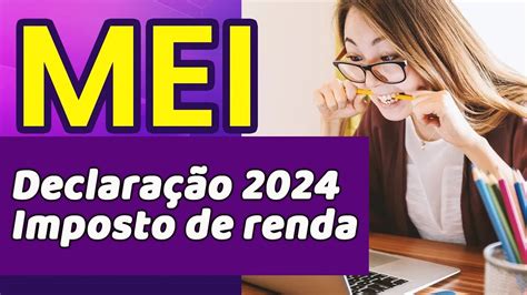 Saiba Se O MEI Deve Declarar Imposto De Renda 2024 Saiba Se Deve Fazer