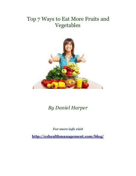 Top 7 Ways To Eat More Fruits And Vegetables