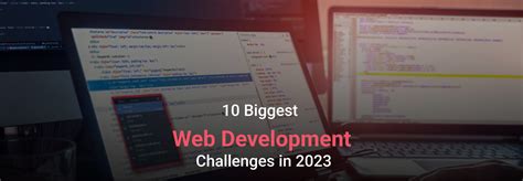 Biggest Web Development Challenges In