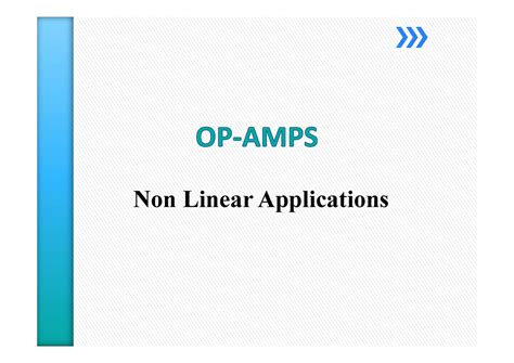 Non linear applications Non Linear Applications PRECISION RECTIFIER SUPER DIODE 𝑖 𝑐𝑢𝑡𝑖𝑛 𝑂𝐿