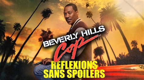 Réflexions Le Flic De Beverly Hills 4 Sans Spoilers Youtube