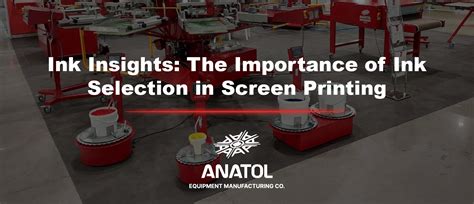 Ink Insights The Importance Of Ink Selection In Screen Printing