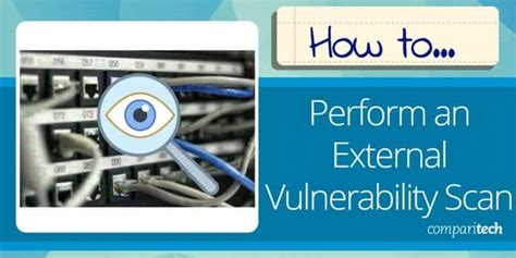 How To Perform An External Vulnerability Scan Detect Vulnerabilties