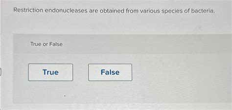Solved Restriction Endonucleases Are Obtained From Various