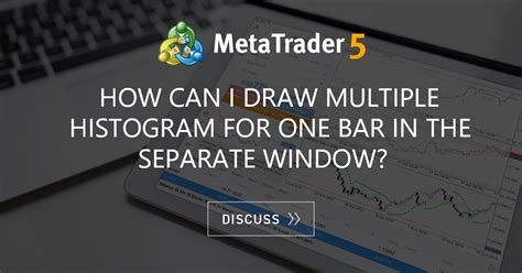 How Can I Draw Multiple Histogram For One Bar In The Separate Window Indices Expert