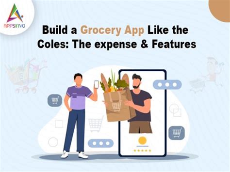 Building A Grocery App Like Coles Expenses And Features Appsinvo Blog